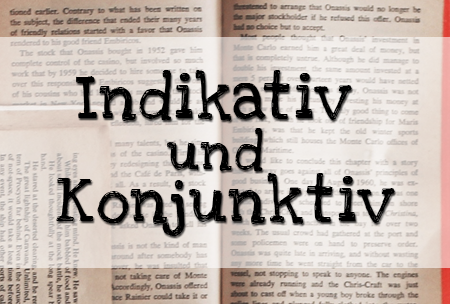 Indikativ und Konjunktiv - LEARNZEPT®
